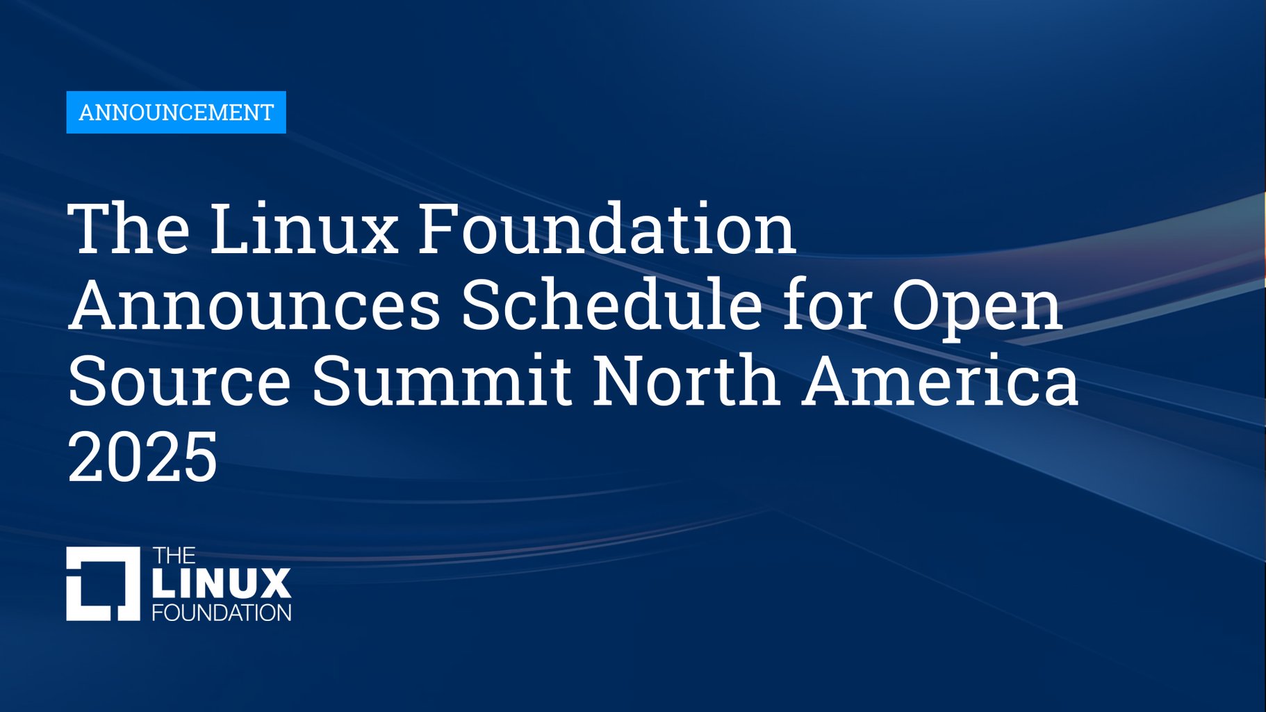 The Linux Foundation Announces Schedule For Open Source Summit North America 2025